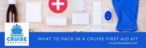 What To Pack in a Cruise First Aid Kit • cruise obsessed